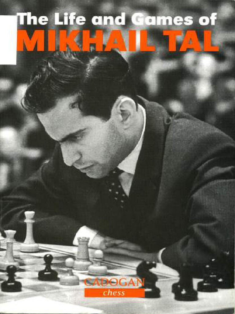 The Life and Games of Mikhail Tal - Mikhail Tal-Ilovepdf-Compressed | PDF