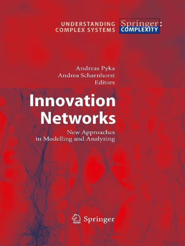 Innovation Networks. New Approaches in Modelling and Analyzing (Springer-Complex Systems) - 2009 ...