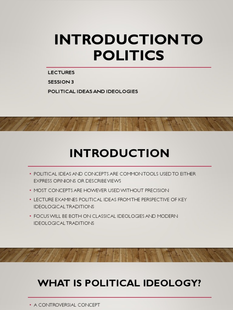 Introduction To Politics: Lectures Session 3 Political Ideas and ...