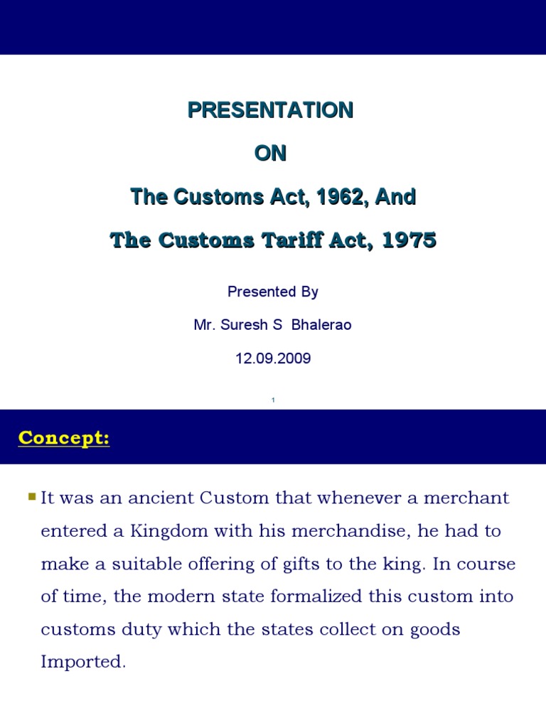 Presentation ON The Customs Act, 1962, and The Customs Tariff Act, 1975 ...