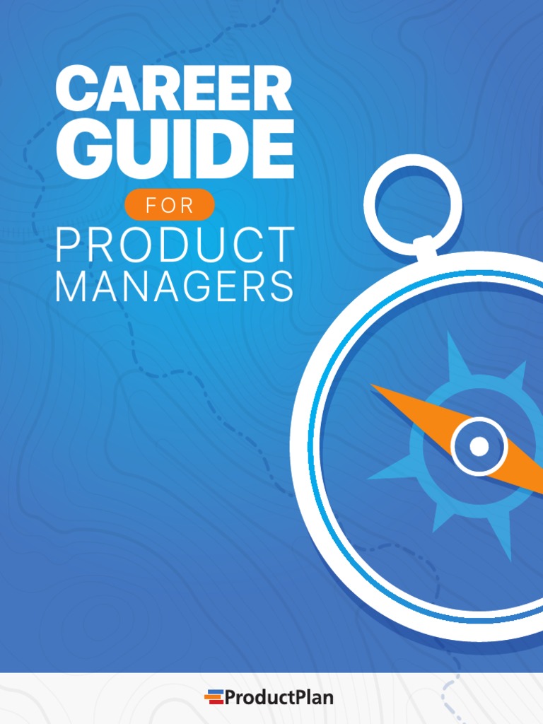 Career Guide For Product Managers by Productplan | PDF | Leadership ...