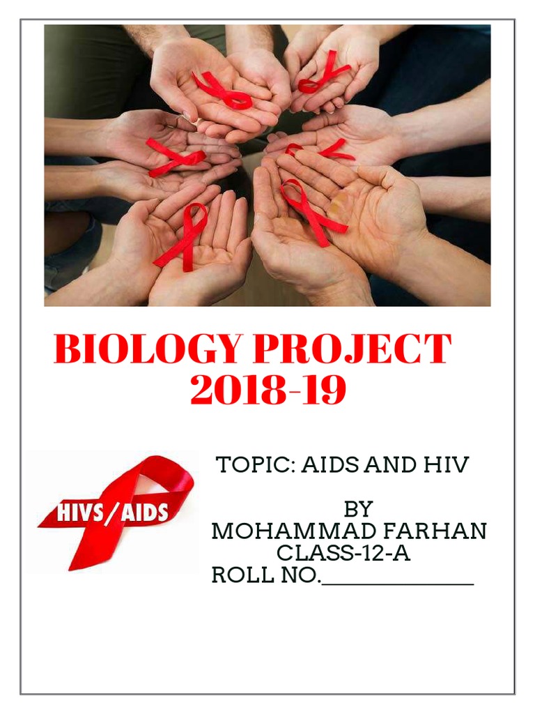 Biology Project 2018-19: Topic: Aids and Hiv BY Mohammad Farhan CLASS ...