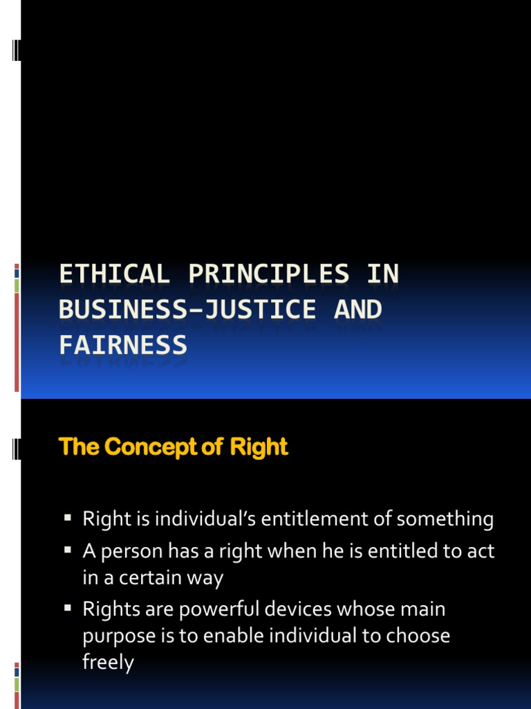 Ethical Principles in Business–Justice and Fairness (2) | Rights | Justice