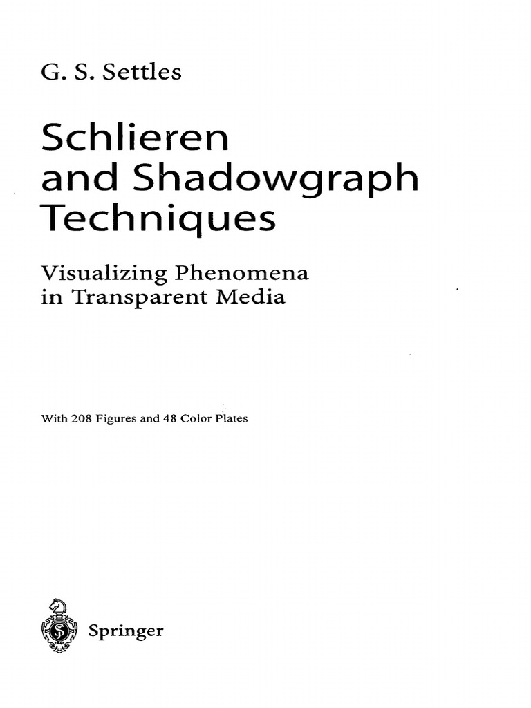 Schlieren and Shadowgraph Techniques: G. S. Settles | PDF | Interferometry | Optics
