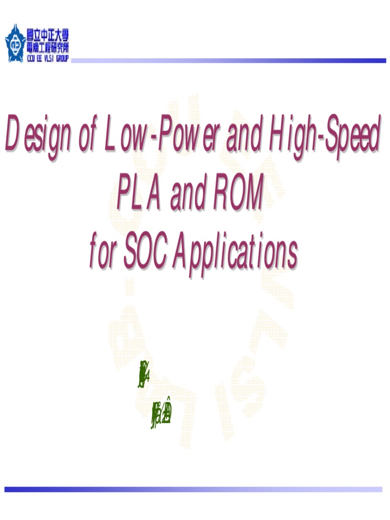 Design of Low-Power and High-Speed PLA and ROM for SOC Applications ...