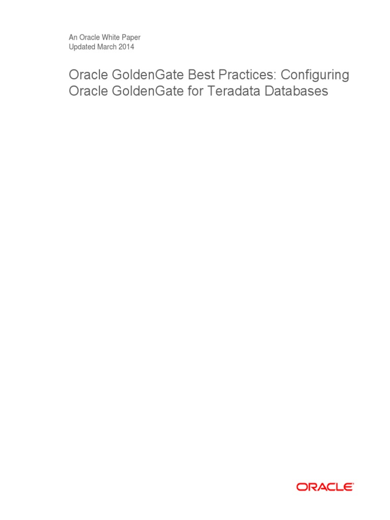 Oracle GoldenGate Best Practices - Configuring Oracle GoldenGate For Teradata Databases V5a ...