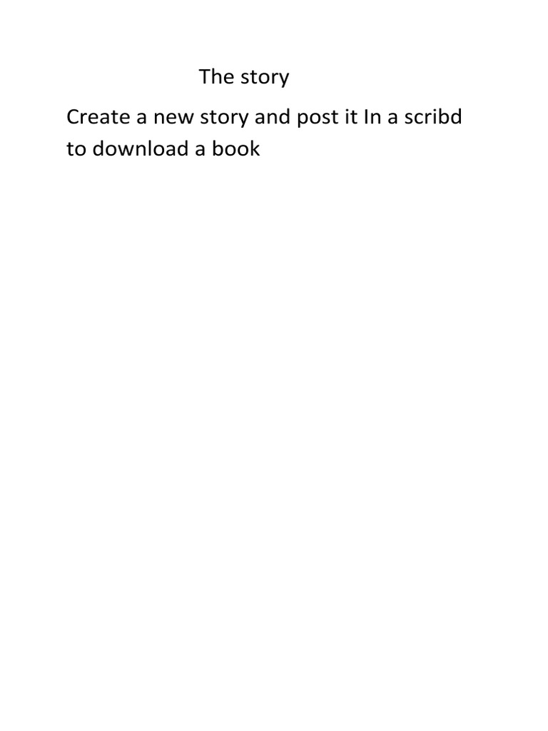 The Story Create A New Story and Post It in A Scribd To Download A Book ...