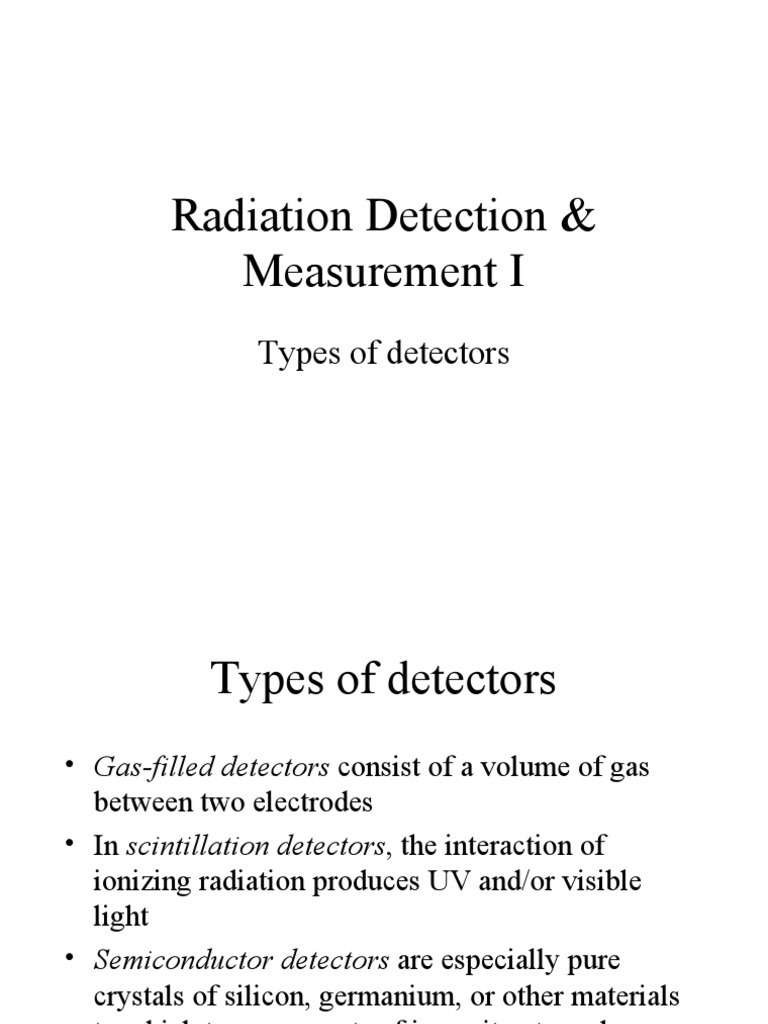 Radiation Detection & Measurement I: Types of Detectors | PDF | Ion ...