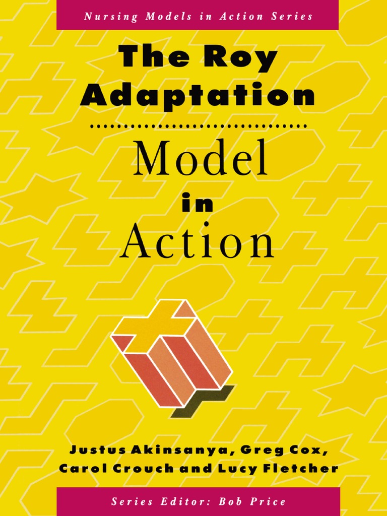 (Nursing Models in Action) Roy Model | PDF | Conceptual Model | Theory