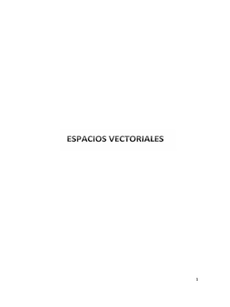 Espacios Vectoriales | PDF | Espacio vectorial | Base (álgebra lineal)