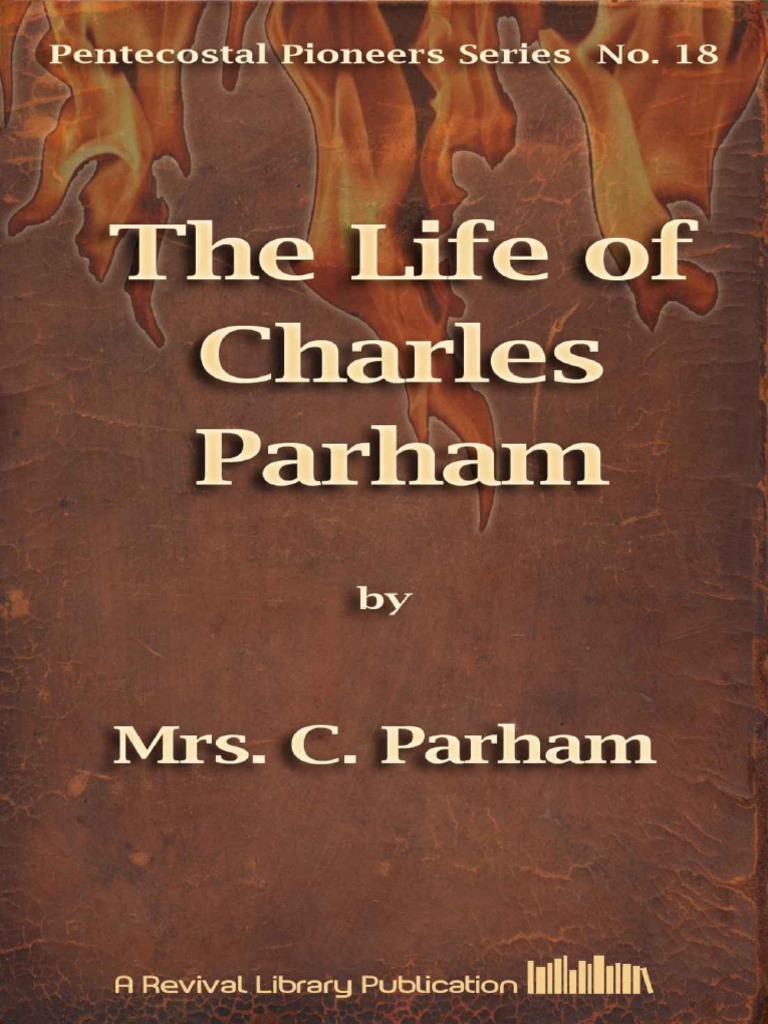 Parham The Life of Charles Parham | PDF | Sanctification | Assurance ...