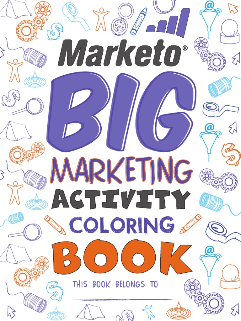 Marketo Big Marketing Activity Coloring Book | PDF | Sales | Advertising