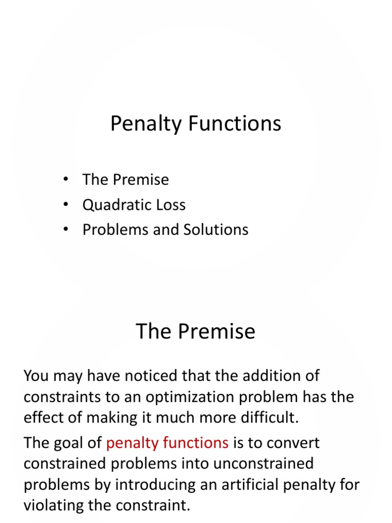 Penalty Functions: - The Premise - Quadratic Loss - Problems and ...