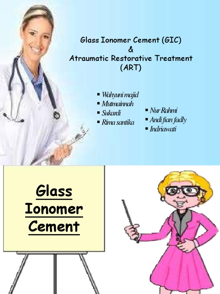Glass Ionomer Cement (GIC) & Atraumatic Restorative Treatment (ART) | PDF
