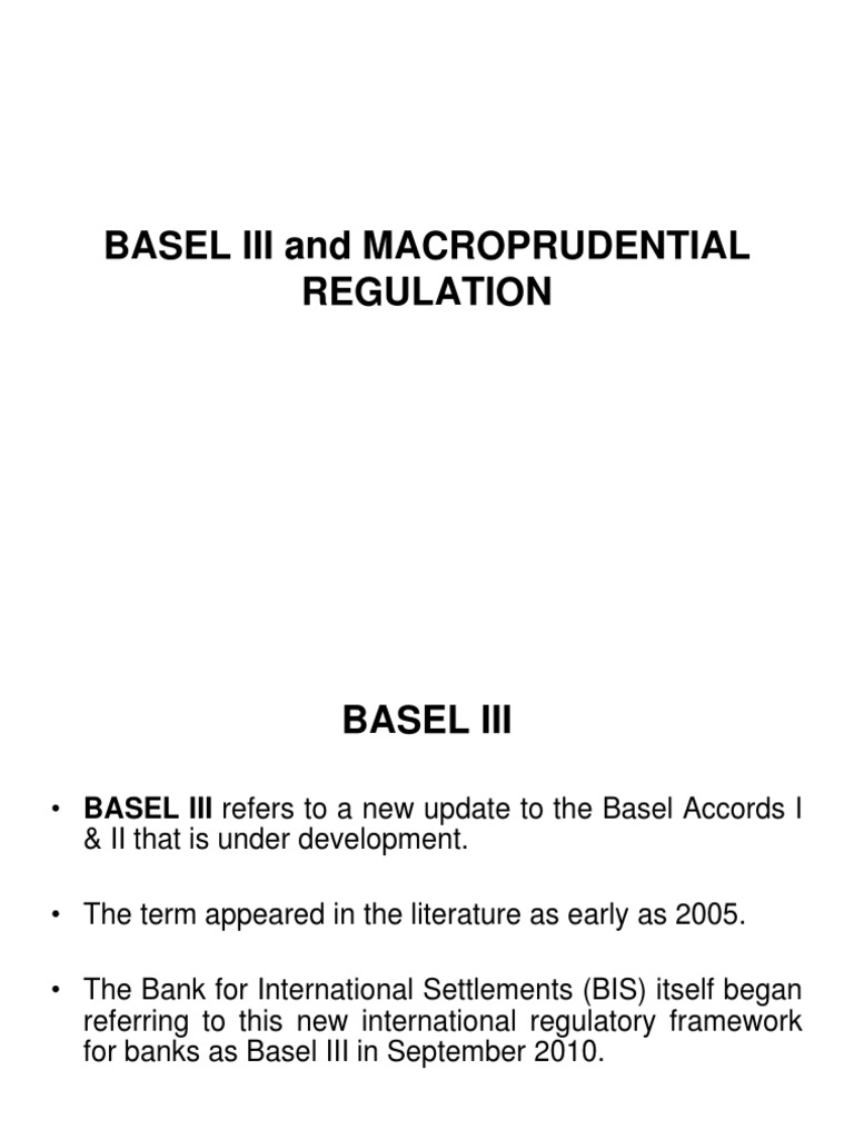 Banking regulation - Basel III.ppt | Macroprudential Regulation | Basel Iii