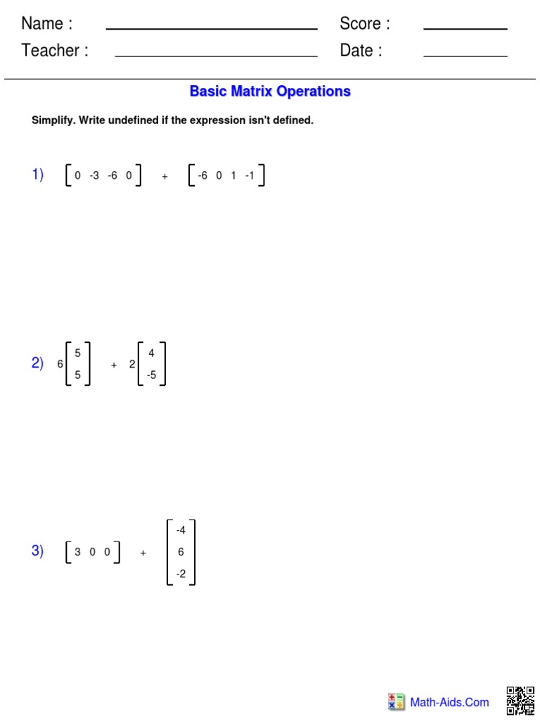 Name: Teacher: Date: Score:: Basic Matrix Operations | PDF | Algebra | Teaching Mathematics