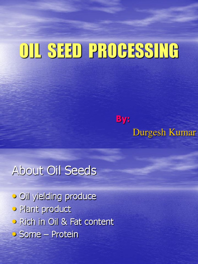 Oil Seed Processing: Durgesh Kumar | PDF | Vegetable Oil | Petroleum