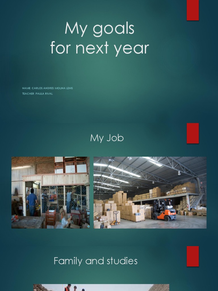 My Goals For Next Year: Name: Carlos Andres Molina Lenis Teacher: Paula ...