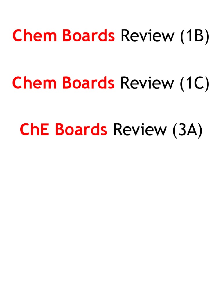 Chem Boards Chem Boards Che Boards: Review (1B) Review (1C) Review (3A) | PDF