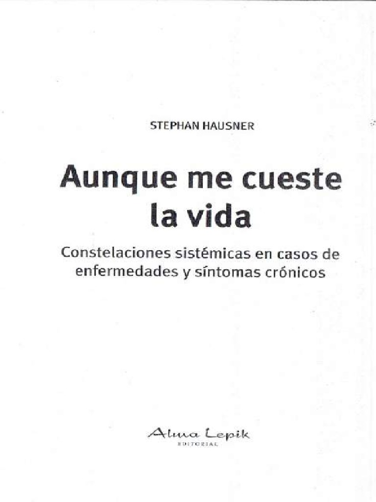 Aunque Me Cueste La Vida, Constelaciones Sistémicas en Casos de ...
