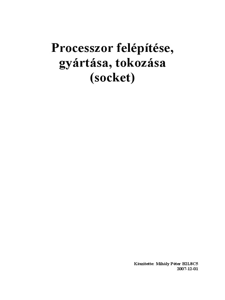 Processzor Felépítése, Gyártása, Tokozása | PDF