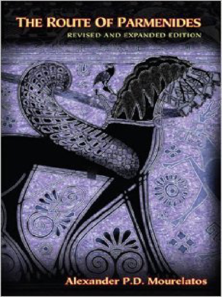 MOURELATOS, Alexander P. D. The Route of Parmenides PDF | PDF