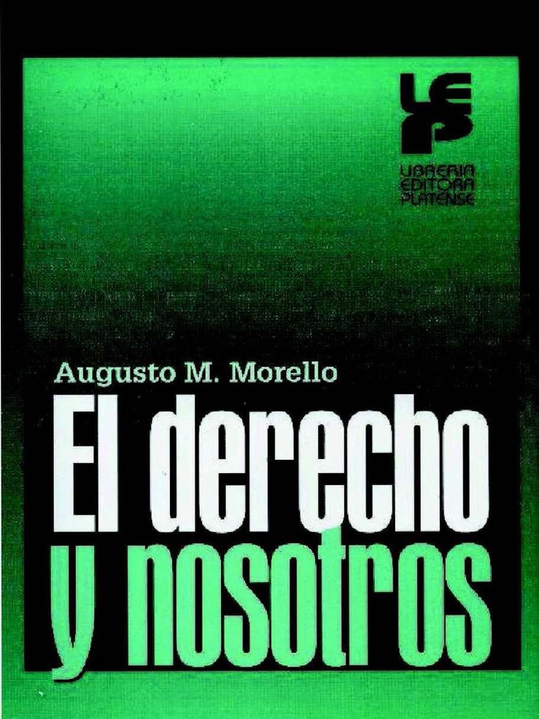 El Derecho y Nosotros - Augusto Mario Morello PDF | PDF