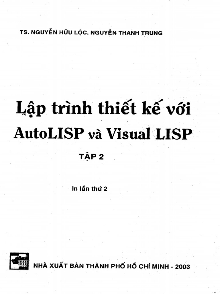 Lập trình thiết kế với Autolisp và Visual Lisp: Tập 2 - TS. Nguyễn Hữu Lộc, Nguyễn Thanh Trung | PDF