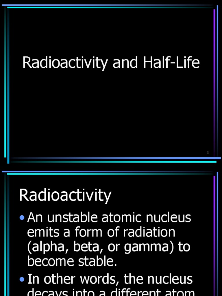 Understanding Radioactivity and Half-Life | PDF | Ionizing Radiation ...