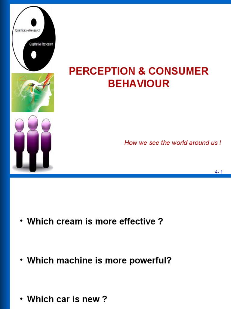 Perception & Consumer Behaviour: How We See The World Around Us ! | PDF | Perception | Senses