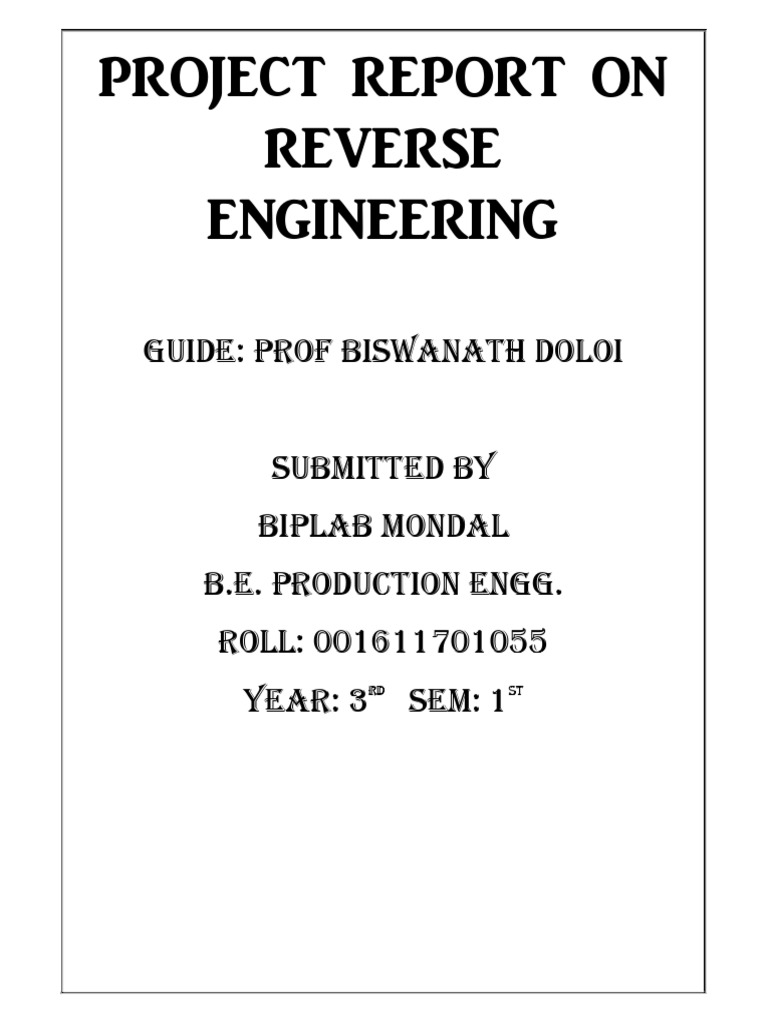 Project Report On Reverse Engineering: Guide: Prof Biswanath Doloi ...