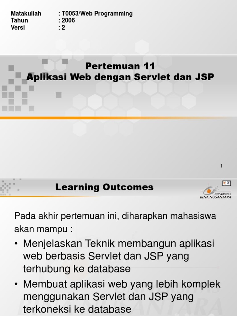 Pertemuan 11 Aplikasi Web Dengan Servlet Dan JSP: Matakuliah: T0053/Web Programming Tahun: 2006 ...
