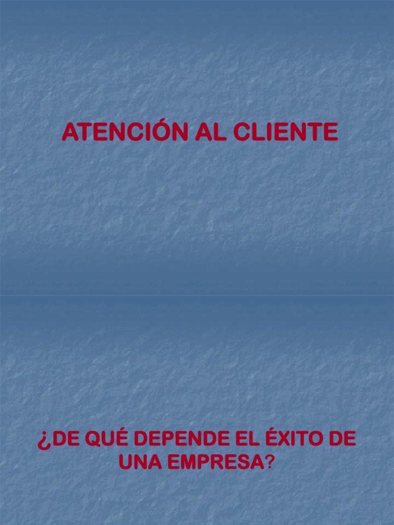 Atención Al Cliente | PDF | Servicio al Cliente | Cliente
