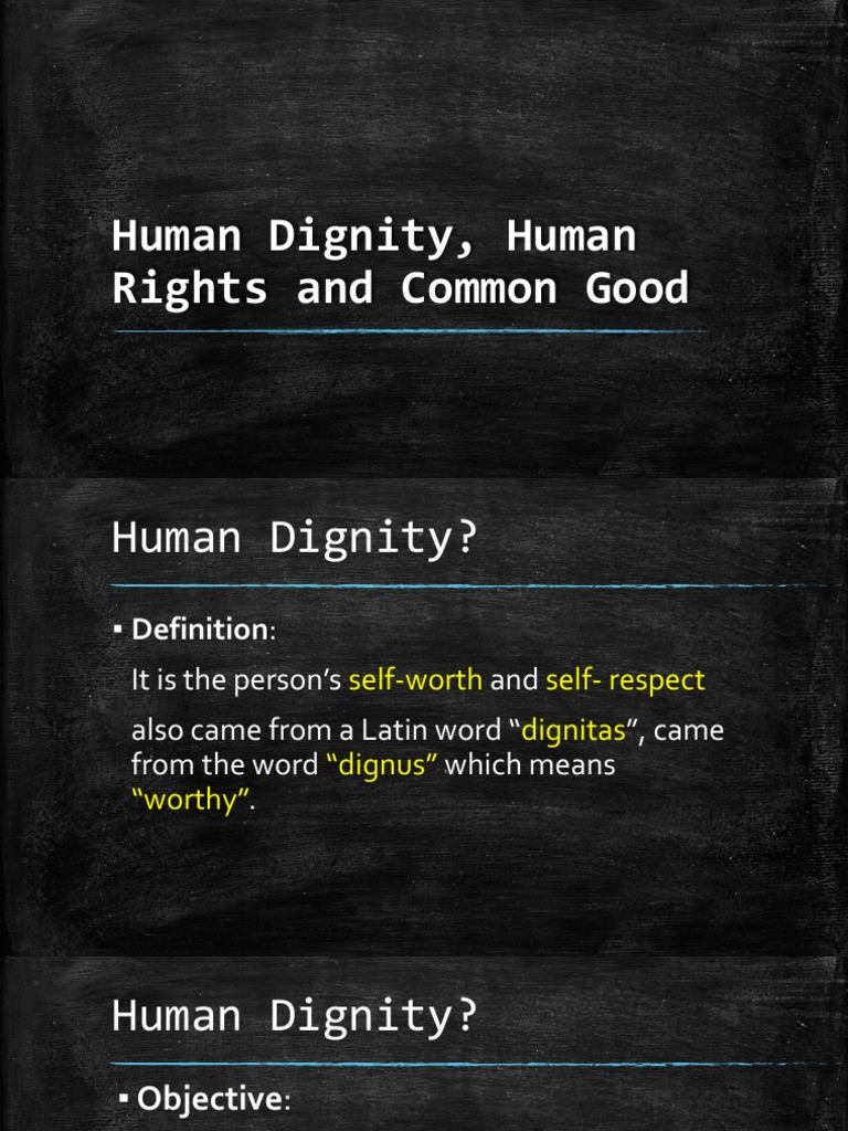 Human Dignity Human Rights and Common Good | Dignity | Common Good