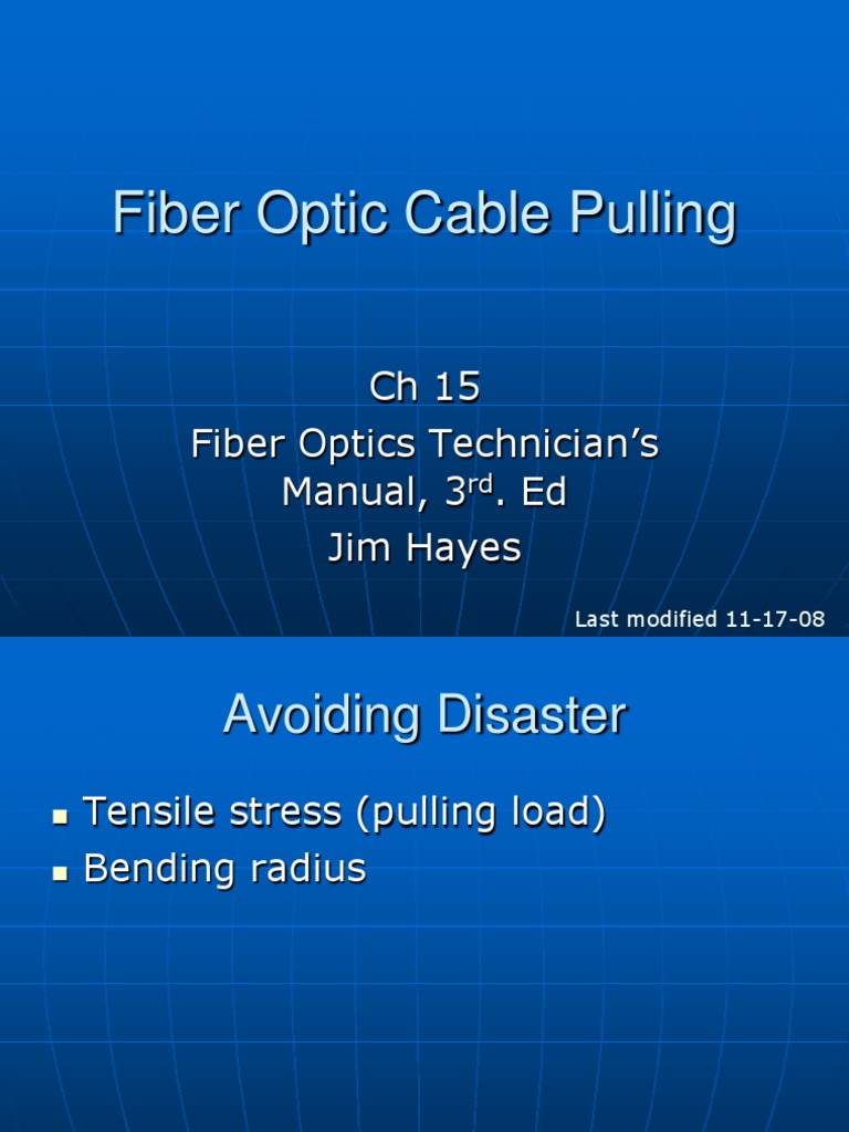 Fiber Optic Cable Pulling: CH 15 Fiber Optics Technician's Manual, 3 ...