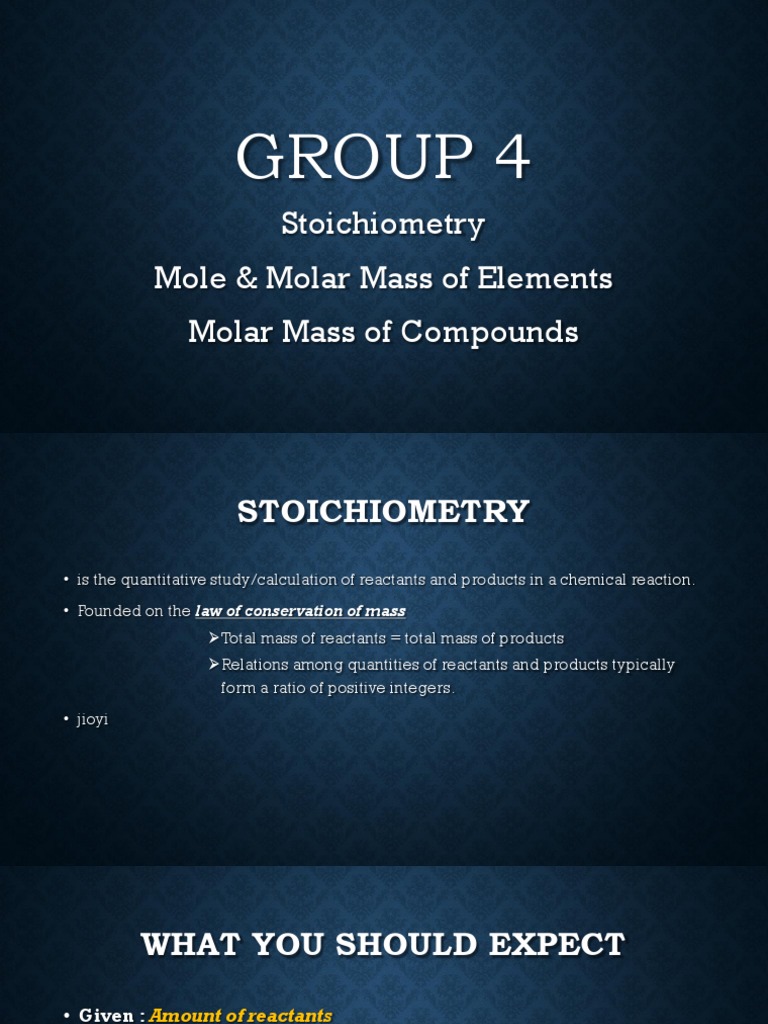 Group 4: Stoichiometry Mole & Molar Mass of Elements Molar Mass of ...