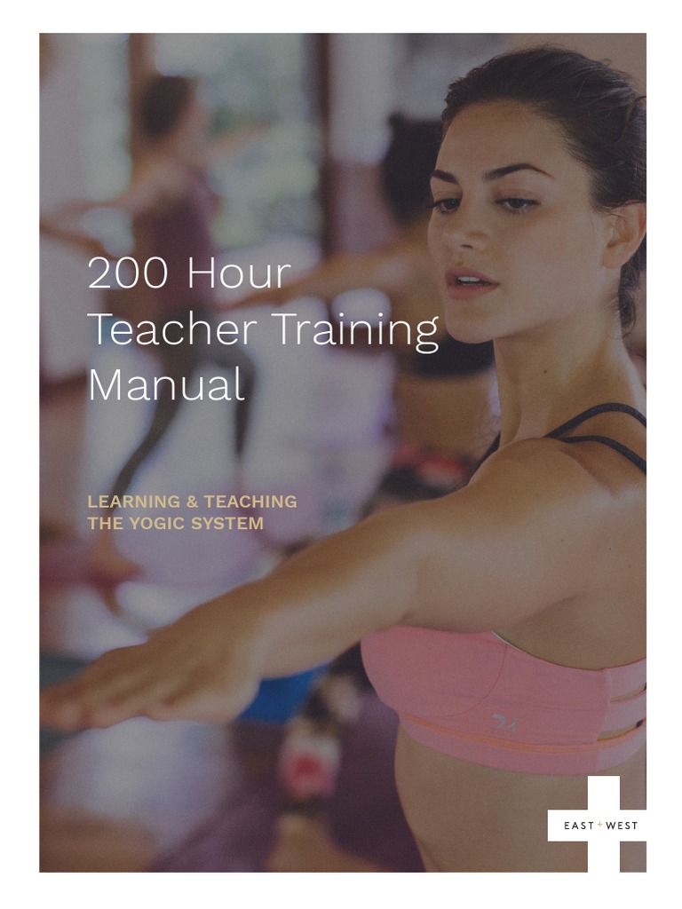 200 Hour Teacher Training Manual: Learning & Teaching The Yogic System ...