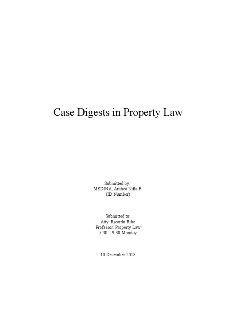 Case Digests in Property Law: Submitted By: MEDINA, Anthea Niña B. (ID ...