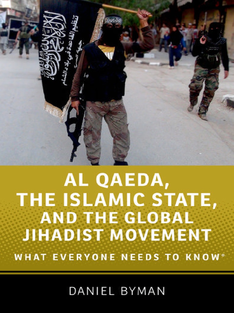 Daniel Byman - Al Qaeda, The Islamic State, and The Global Jihadist ...