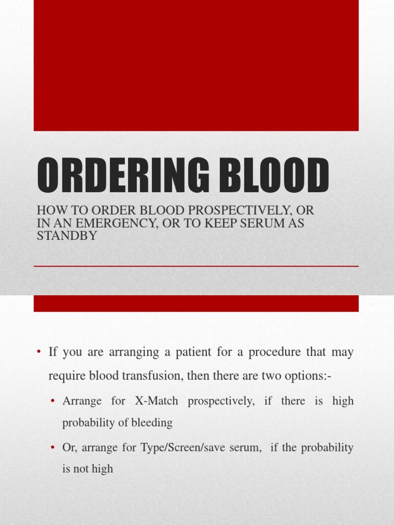 Ordering Blood: How To Order Blood Prospectively, or in An Emergency ...