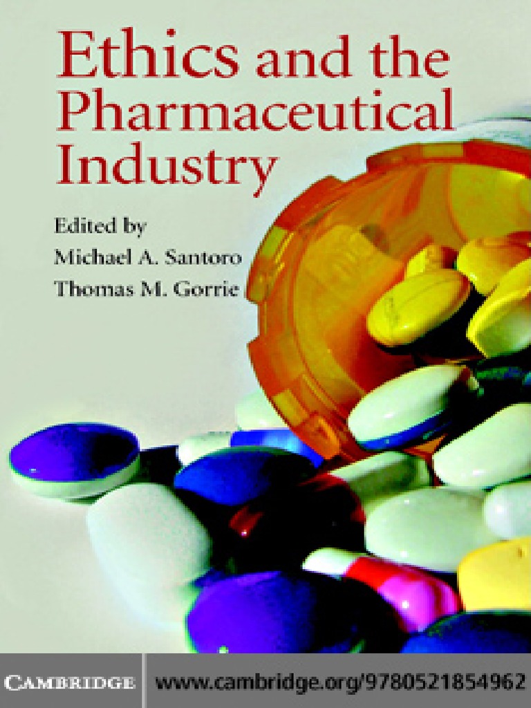 Ethics and the pharmaceutical industry.pdf | Pharmaceutical Industry ...