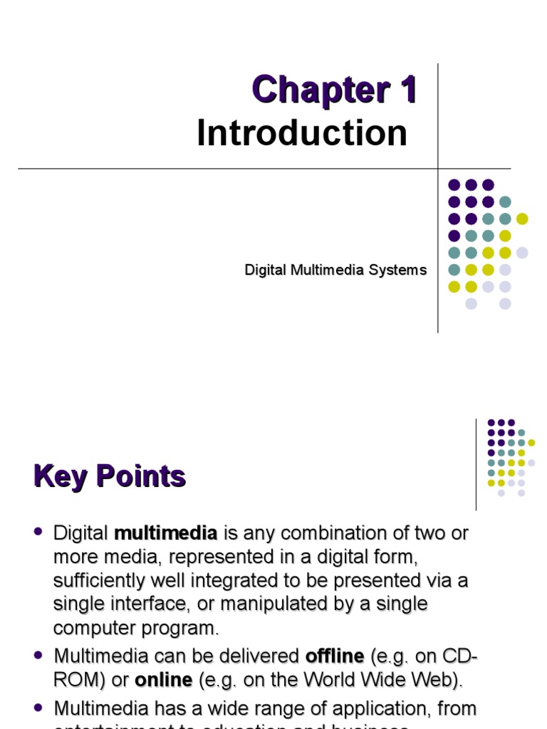 An Introduction to Digital Multimedia Systems: Content, Delivery, Production, Interactivity, and ...