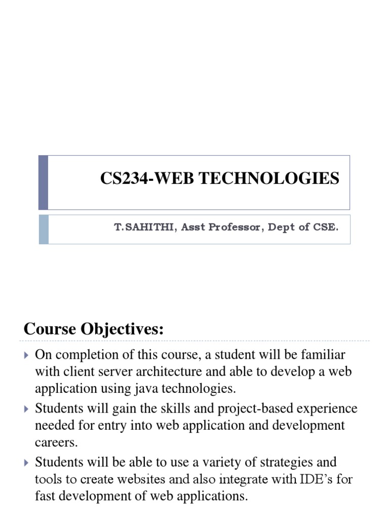 Cs234-Web Technologies: T.SAHITHI, Asst Professor, Dept of CSE | PDF | Java Servlet | Java ...