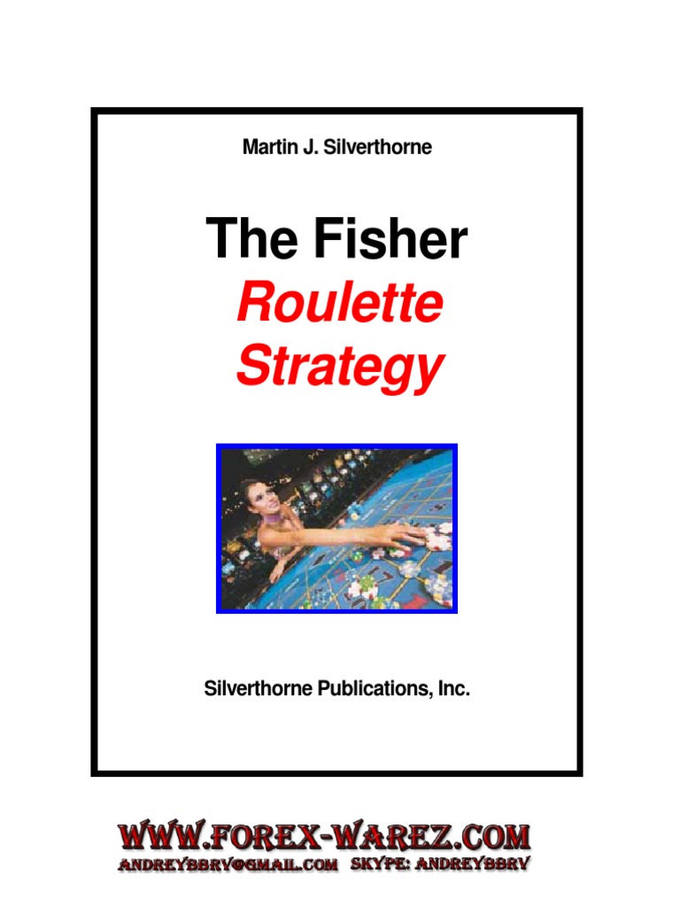 Martin Silverthorne - The Fisher Roulette Strategy | PDF | Odds | Roulette