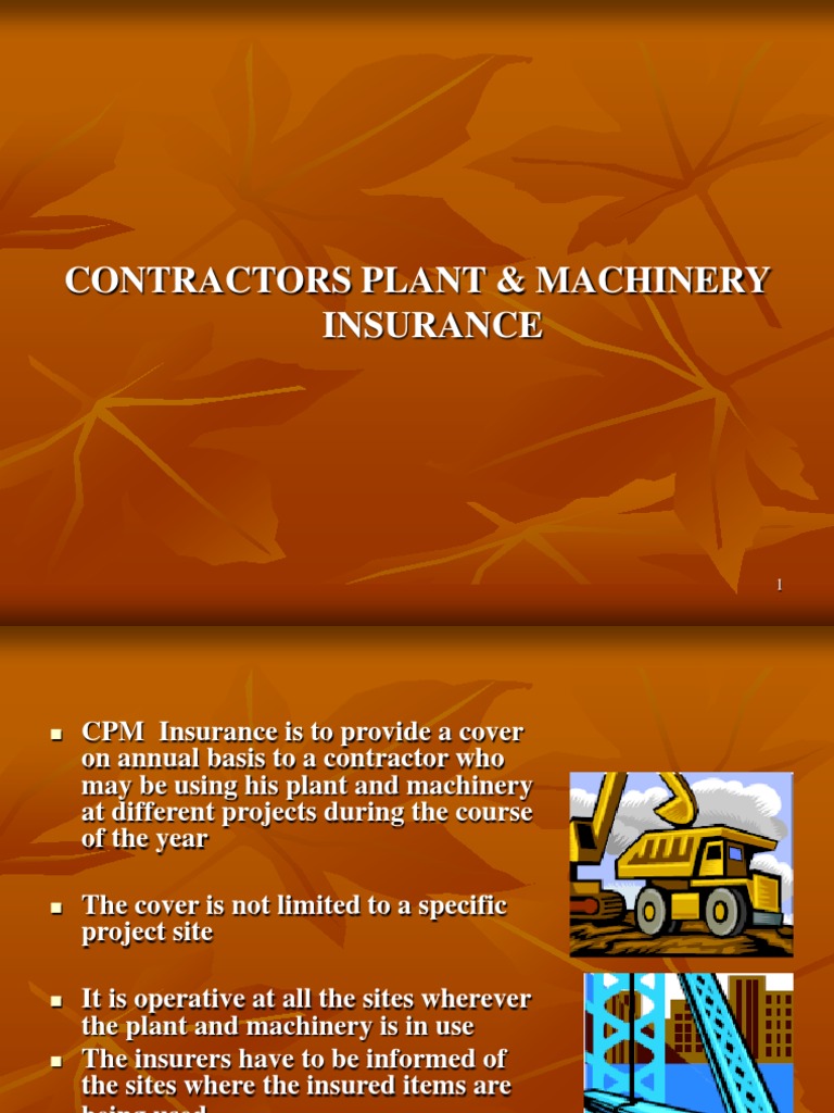 CONTRACTORS PLANT MACHINERY INSURANCE Presentation | PDF | Insurance ...
