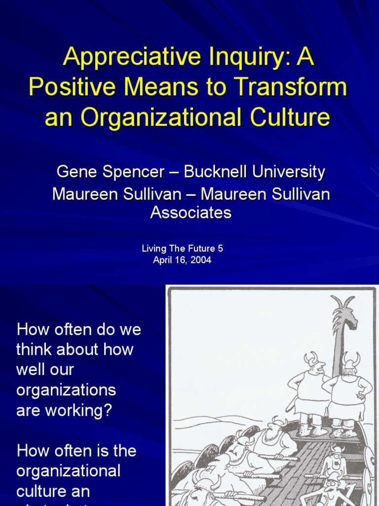 Appreciative Inquiry: A Positive Means To Transform An Organizational ...