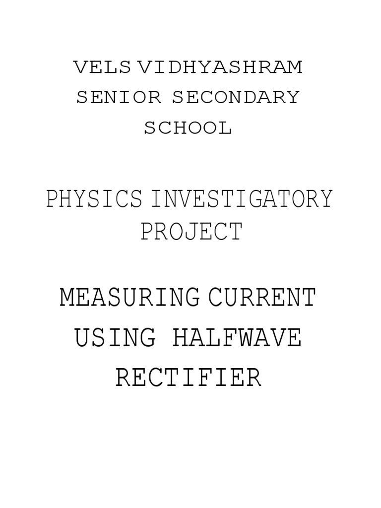 Class 12 Physics Project - Measuring Current Using Halfwave Rectifier | PDF | Rectifier | Direct ...