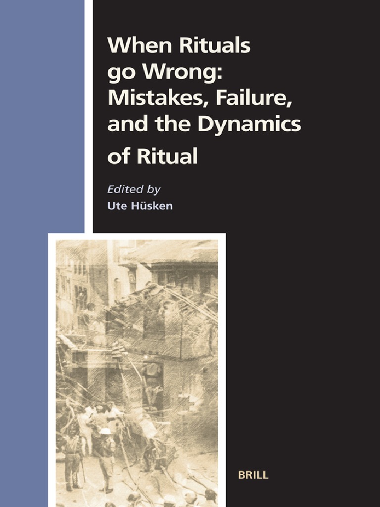When Rituals Go Wrong Mistakes Failure and The Dynamics of Ritual PDF ...