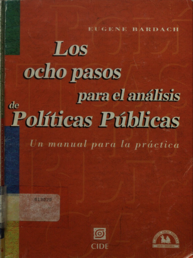 Eugene Bardach-Los Ocho Pasos Para El Análisis de Políticas Públicas. | Conocimiento | Información