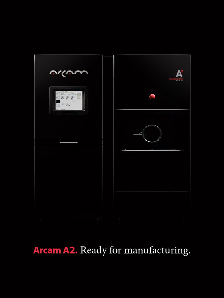 Introducing the Arcam A2: The Ultimate Solution for Additive ...